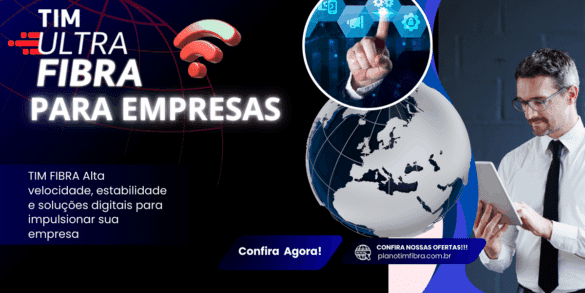 Por que escolher TIM Fibra para sua empresa? Confira!